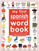 My 1st Spanish Word Book / Mi Primer Libro De Palabras EnEspanol: A ...