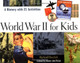 World War II for Kids: A History with 21 Activities (For Kids series ...