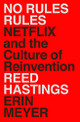 No Rules Rules: Netflix and the Culture of Reinvention - Reed Hastings ...