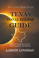 Texas Total Eclipse Guide: Official Commemorative 2024 Keepsake ...