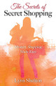 The Secrets of Secret Shopping: Mystery Shopping Made Easy - Lynn ...