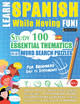 Learn Spanish While Having Fun! - For Beginners: Easy To Intermediate ...