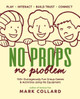 No Props No Problem: 150+ Outrageously Fun Group Games & Activities ...