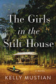 The Girls in the Stilt House: A Novel - Hardcover - Kelly Mustian ...