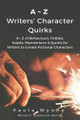 A~Z Writers Character Quirks: A~ Z Of Behaviours, Foibles, Habits ...