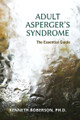 Adult Asperger'S Syndrome: The Essential Guide: Adult Aspergers ...