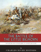 The Battle Of The Little Bighorn: The History And Controversy Of Custer ...