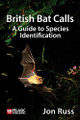 British Bat Calls: A Guide to Species Identification (Bat Biology and ...