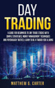 Day Trading: A Guide For Beginners To Day Trade Stocks With Simple ...