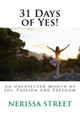 31 Days of Yes!: An Unexpected Month of Joy, Passion and Freedom ...