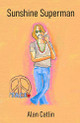Sunshine Superman - Alan Catlin - 9789390601455- LibroWorld.com