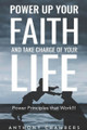 Power Up Your Faith & Take Charge Of Your Life : Power Principles That ...