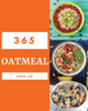 Oatmeal 365 : Enjoy 365 Days With Amazing Oatmeal Recipes In Your Own ...