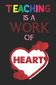 Teaching Is A Work Of Heart: Teacher Appreciation Gift, Teacher Thank ...