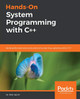 Hands-On System Programming with C++: Build performant and concurrent ...