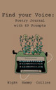 Find Your Voice: Poetry Journal With 69 Prompts - Night S Collins ...