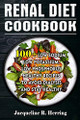 RENAL DIET COOKBOOK: 100+ Low Sodium, Low Potassium, Low Phosphorus ...