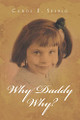 Why Daddy Why? - Carol E Selbig - 9781662814358- LibroWorld.com