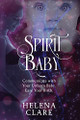 Spirit Baby: Communicate With Your Unborn Baby. Ease Your Birth ...