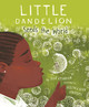 Little Dandelion Seeds The World - Julia Richardson - 9781534110533 ...