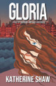 Gloria: A Tale Of Suspense And Self-Discovery - 9781838378608 ...