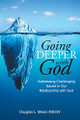Going Deeper With God: Addressing Challenging Issues In Our ...