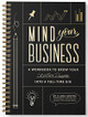 Mind Your Business: A Workbook To Grow Your Creative Passion Into A ...