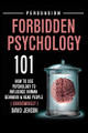Forbidden Psychology 101: How To Use Psychology To influence Human ...