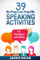 39 No-Prep/Low-Prep Esl Speaking Activities: For Teenagers And Adults ...