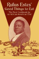 Rufus Estes' Good Things To Eat: The First Cookbook By An African ...
