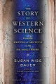 The Story Of Western Science: From The Writings Of Aristotle To The Big ...