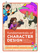 Fundamentals Of Character Design: How To Create Engaging Characters For ...