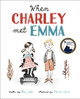 When Charley Met Emma (Charley And Emma Stories, 1) - Amy Webb ...