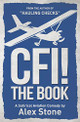 CFI! The Book: A Satirical Aviation Comedy - Alex Stone - 9781790668793 ...