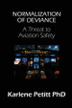 Normalization of Deviance : A Threat to Aviation Safety - Karlene ...