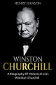 Winston Churchill : A Biography of Historical Icon Winston Churchill ...