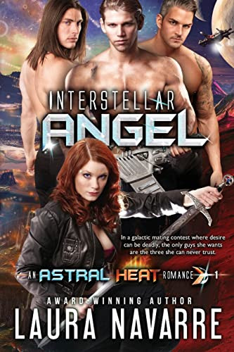 Interstellar Angel: An Astral Heat Romance - Laura Navarre ...