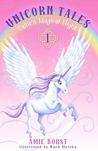 Callie's Magical Flight (Unicorn Tales) - Amie Borst - 9781948882071 ...