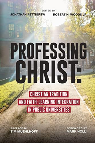 Professing Christ: Christian Tradition And Faith-Learning Integration ...