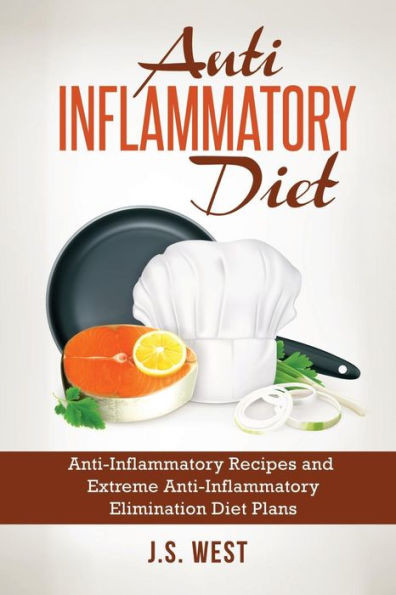 Anti Inflammatory Diet: Anti-Inflammatory Recipes And Extreme Anti ...