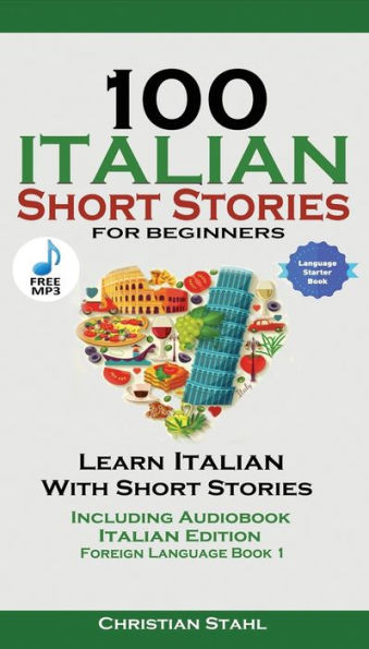 100 Italian Short Stories for Beginners Learn Italian with Stories with ...