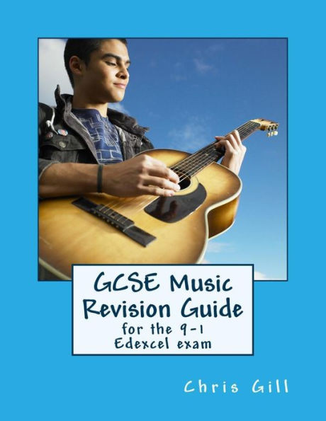 GCSE Music Revision Guide: for the 9-1 Edexcel exam - Chris Gill ...