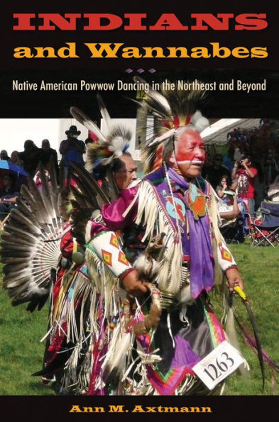 Indians And Wannabes: Native American Powwow Dancing In The Northeast ...