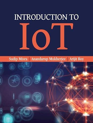 Introduction To Iot - Sudip Misra, Anandarup Mukherjee, Arijit Roy - 9781108842952- LibroWorld.com
