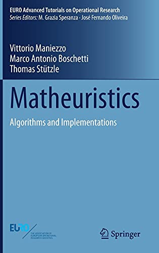 Matheuristics: Algorithms And Implementations (Euro Advanced Tutorials On Operational Research ...