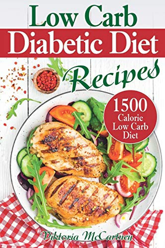 Low Carb Diabetic Diet Recipes Keto Diabetic Cookbook 1500 Calorie Low Carb Diabetic Diet Recipes Keto Diabetic Cookbook 1500 Calorie