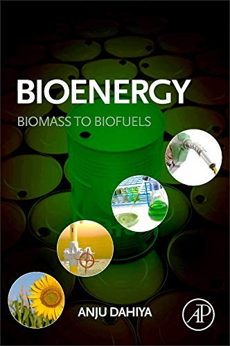 Bioenergy: Biomass To Biofuels - Anya Dahiya, Anju Dahiya ...