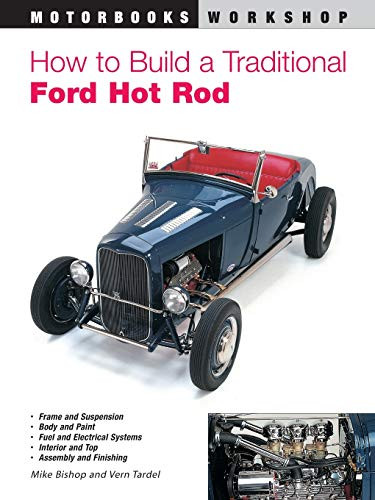 How To Build A Traditional Ford Hot Rod (Motorbooks Workshop) - Mike ...