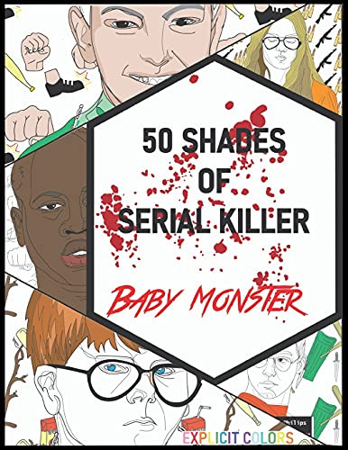 50 Shades Of Serial Killer-Baby Monster: The Most Creepy And Disturbing ...