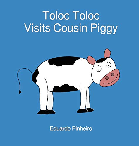 Toloc Toloc Visits Cousin Piggy - Eduardo Pinheiro - 9781734776706 ...